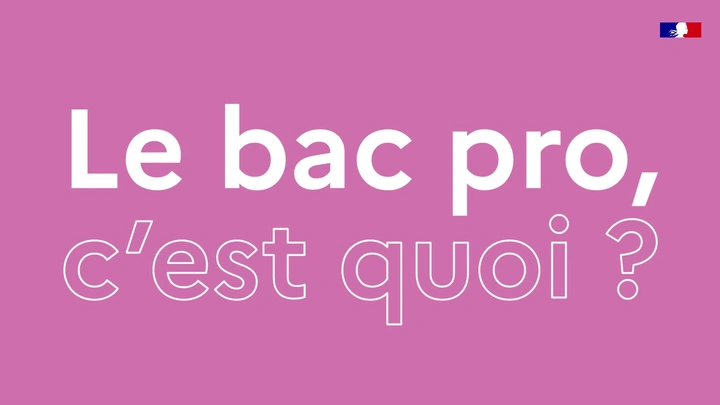 Le bac pro, c'est quoi ? - OnisepTV : l’information pour l’orientation en vidéo
