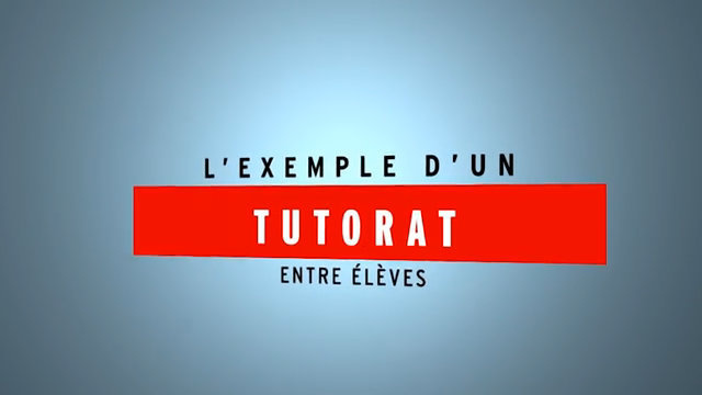 L'exemple d'un tutorat entre élèves - Onisep
